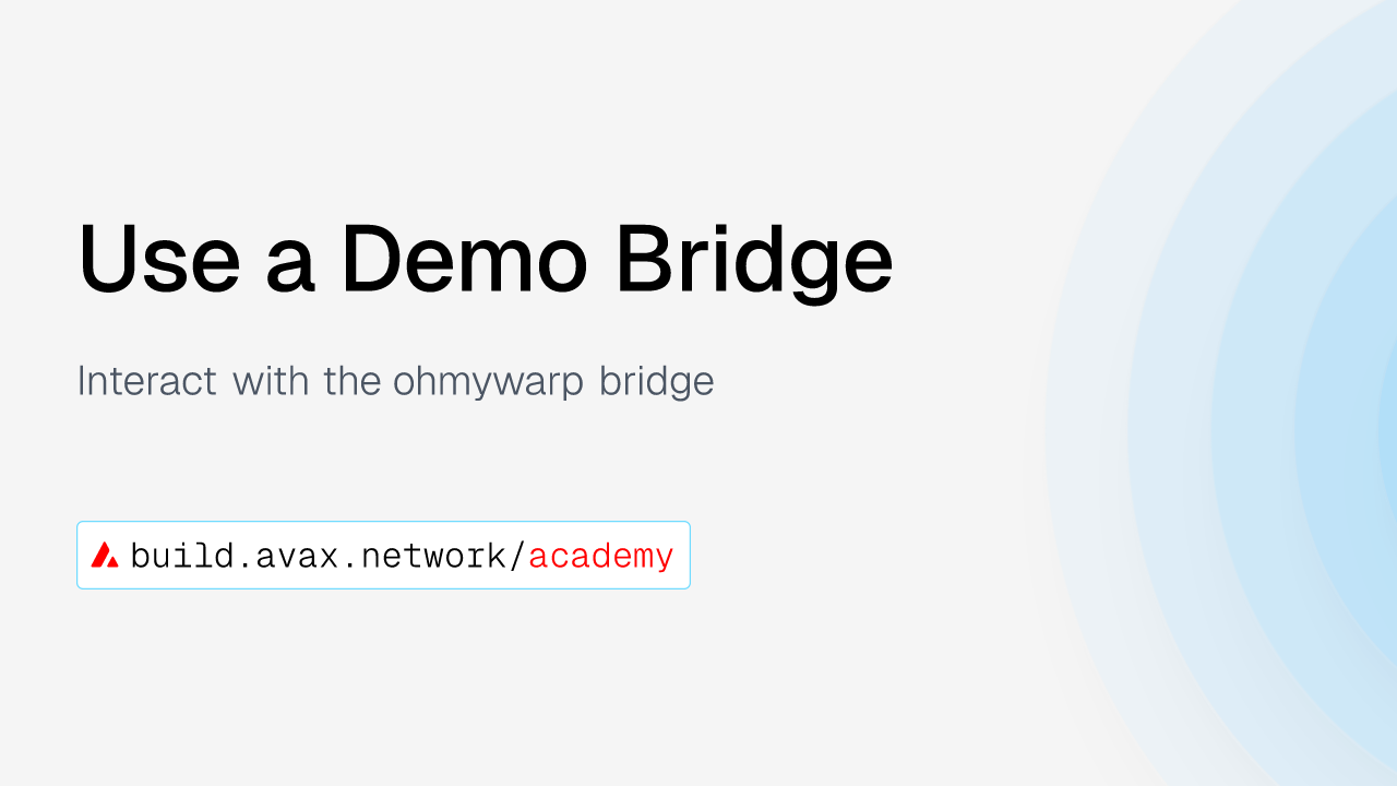 Use a Demo Bridge | Avalanche Builder Hub